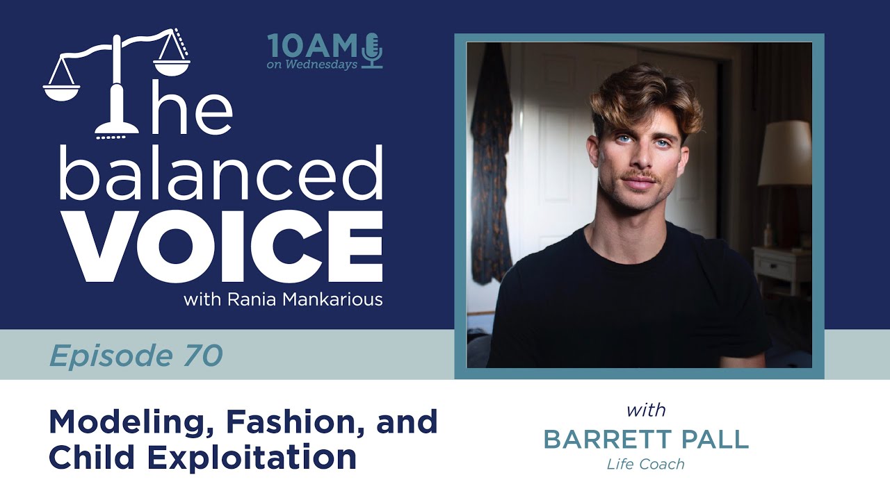 The Balanced Voice Ep. 70 | Modeling, Fashion, and Child Exploitation ...