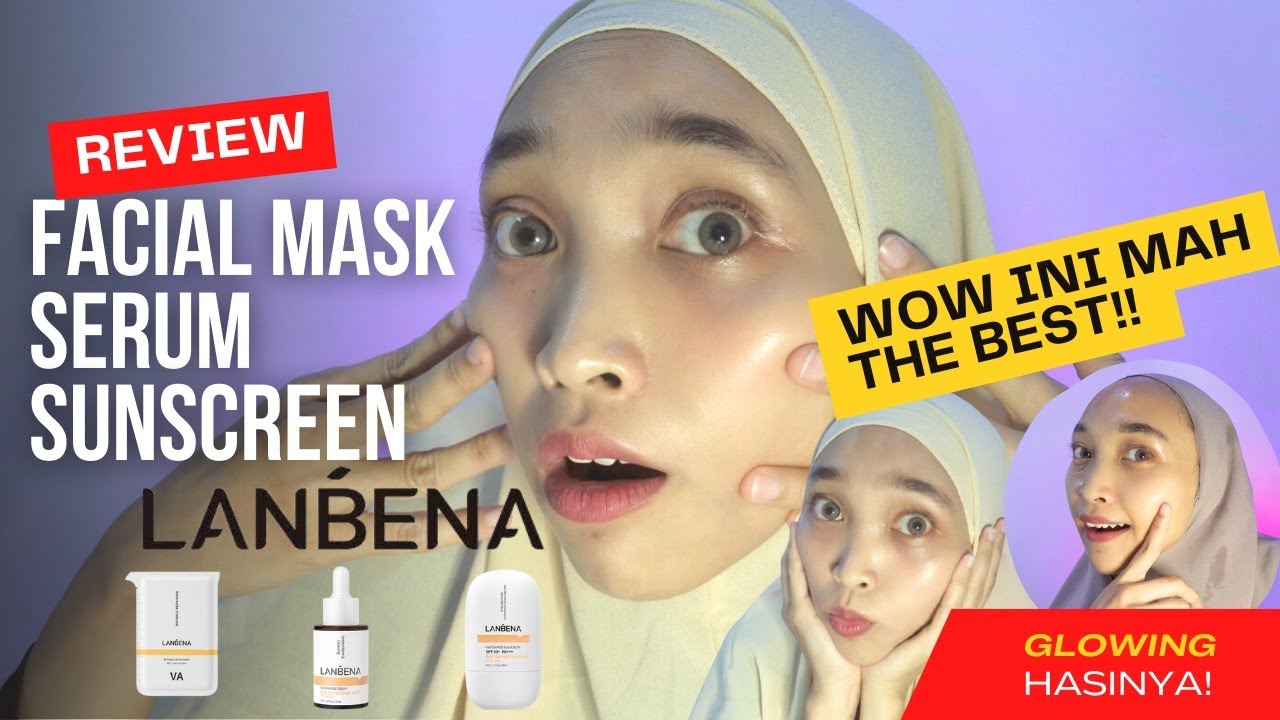 LANBENA SKINCARE REVIEW | Facial Mask? Niacinamide Serum & Sunscreen ...