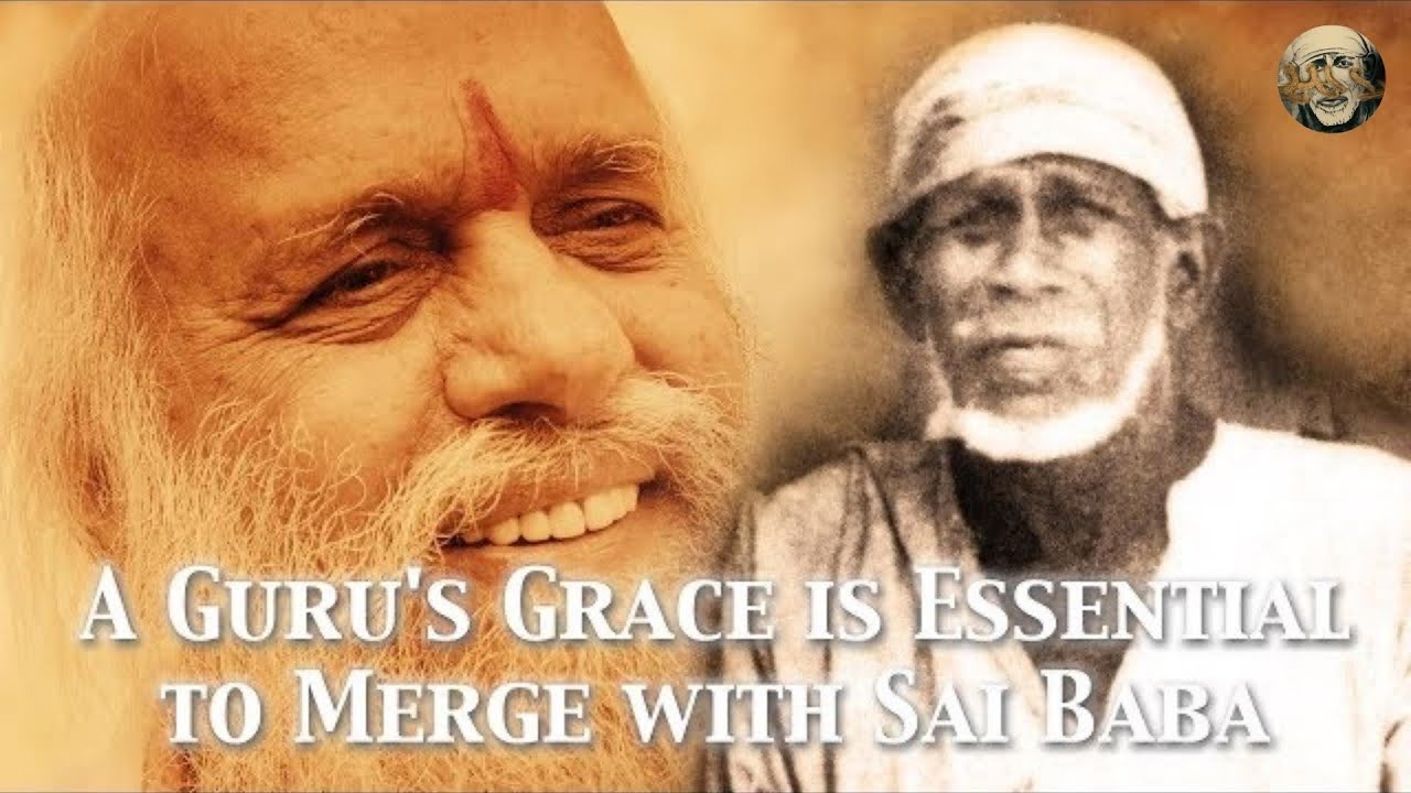 A Guru's Grace is Essential to Merge with Sai Baba - YouTube