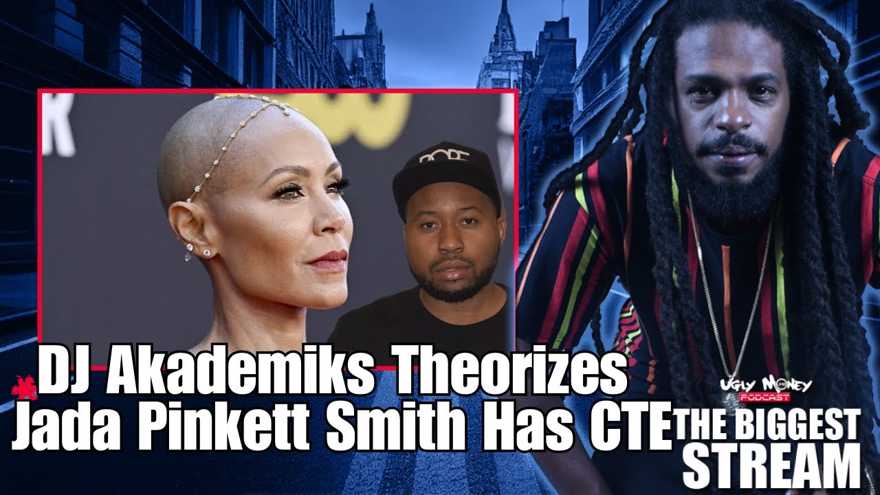 DJ Akademiks Theorizes Jada Pinkett Smith Has CTE - YouTube