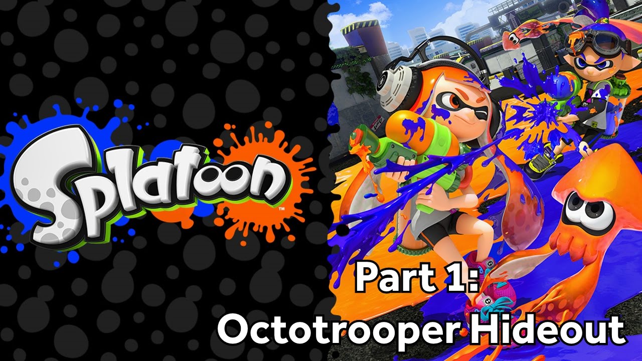 Splatoon | Part 1 | Octotrooper Hideout | 60 FPS - YouTube