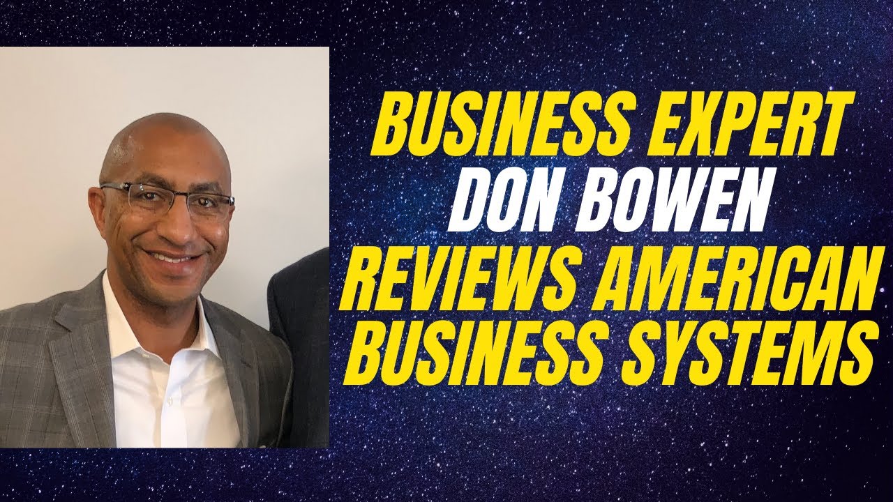 Successful Business Expert Don Bowen Reviews American Business Systems ...