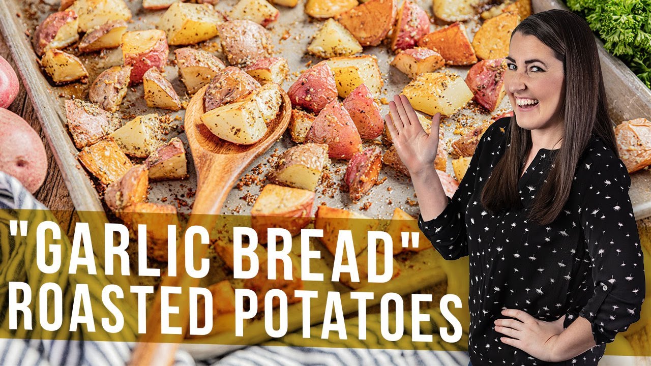 Garlic Bread Roasted Potatoes - YouTube