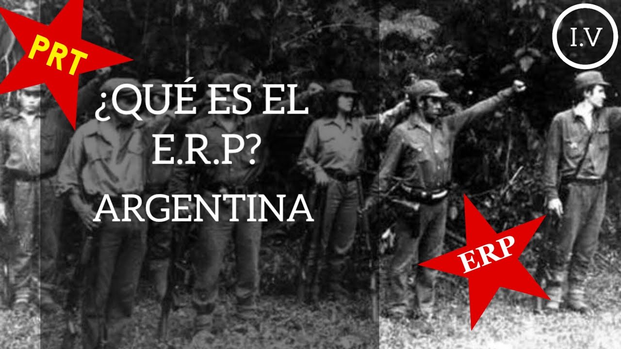 ¿QUÉ ES EL ERP? (EJERCITO REVOLUCIONARIO DEL PUEBLO) |Argentina - YouTube