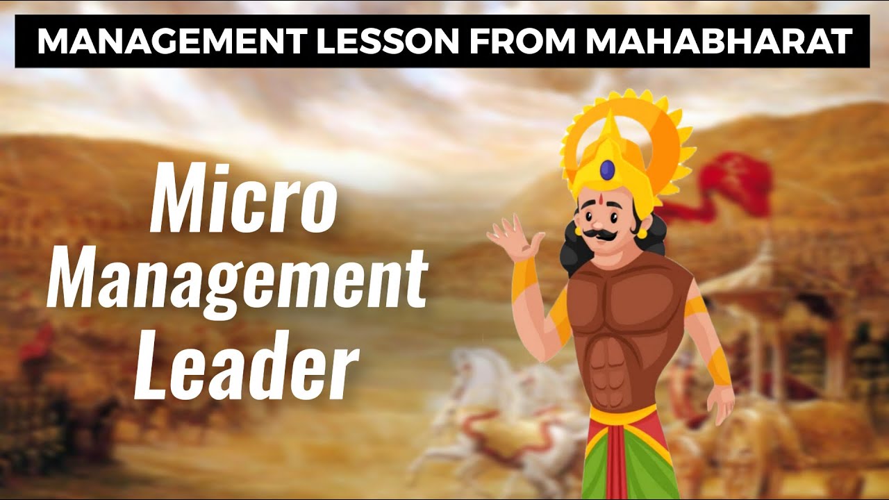 Management Lessons From Mahabharat - Micro Management Leader - YouTube