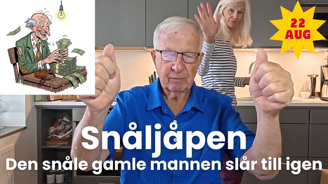 2025-08-22 SNÅLJÅPEN - Den snåle ganle mannen slår till igen ...