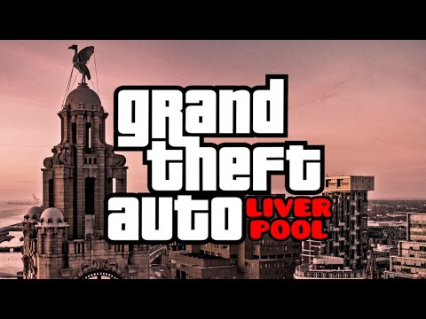 GRAND THEFT AUTO: LIVERPOOL (Fan Edit) - YouTube