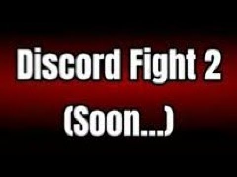 Discord fight 2 (soon...) - YouTube