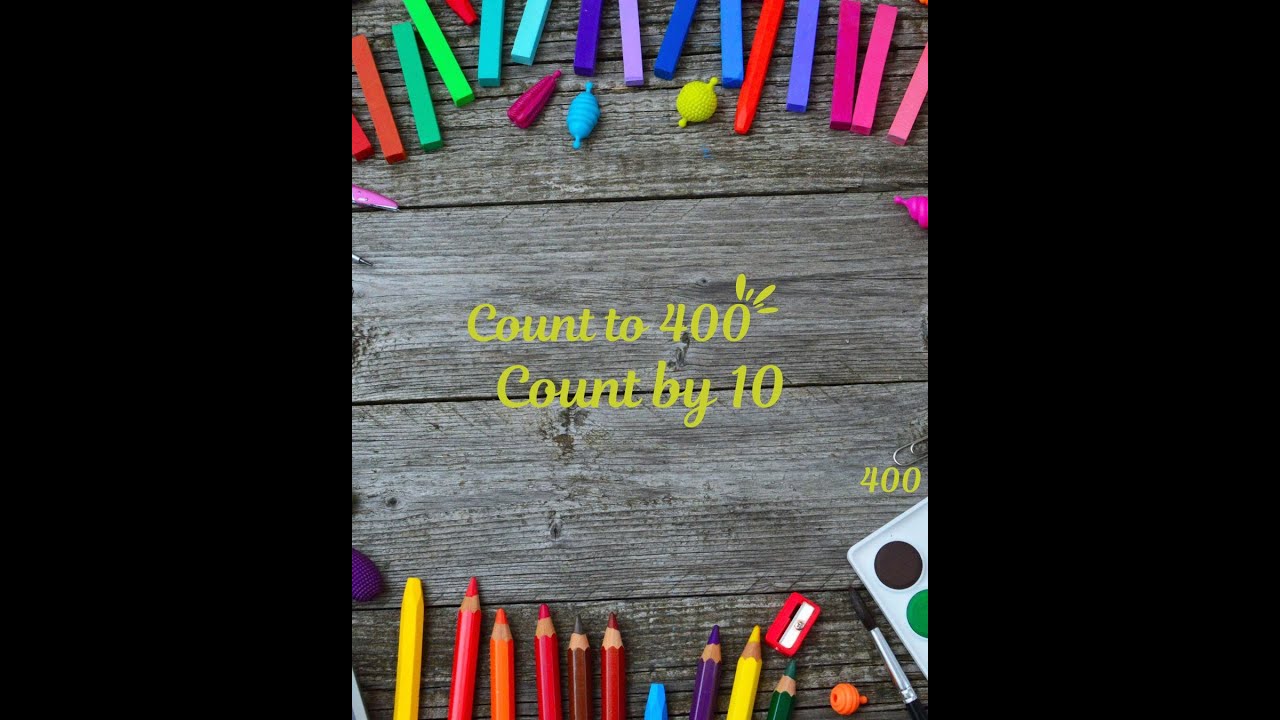 COUNT TO 400 - COUNT BY 10 - EARLY CHILDHOOD EDUCATION - YouTube