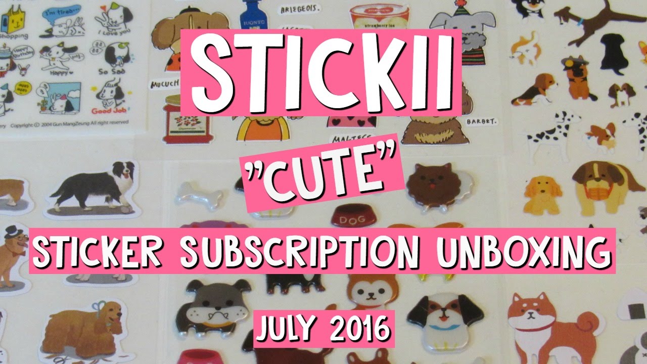 STICKII CLUB Unboxing! "CUTE" Monthly Sticker Subscription Box! July ...