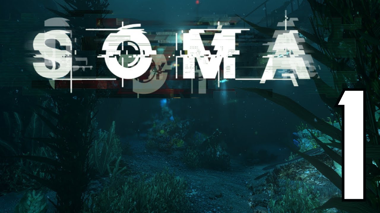 Let's Play - SOMA - Part 1 - YouTube