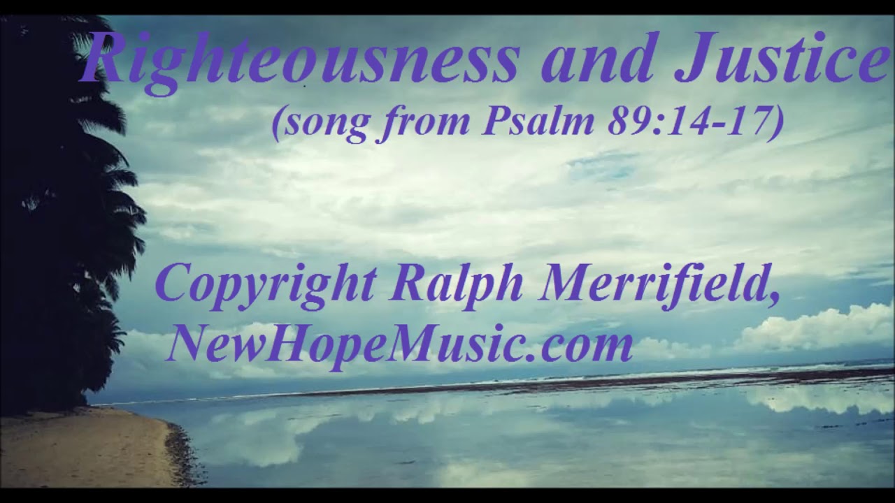 Righteousness and Justice (song from Psalm 89:14-17) - YouTube