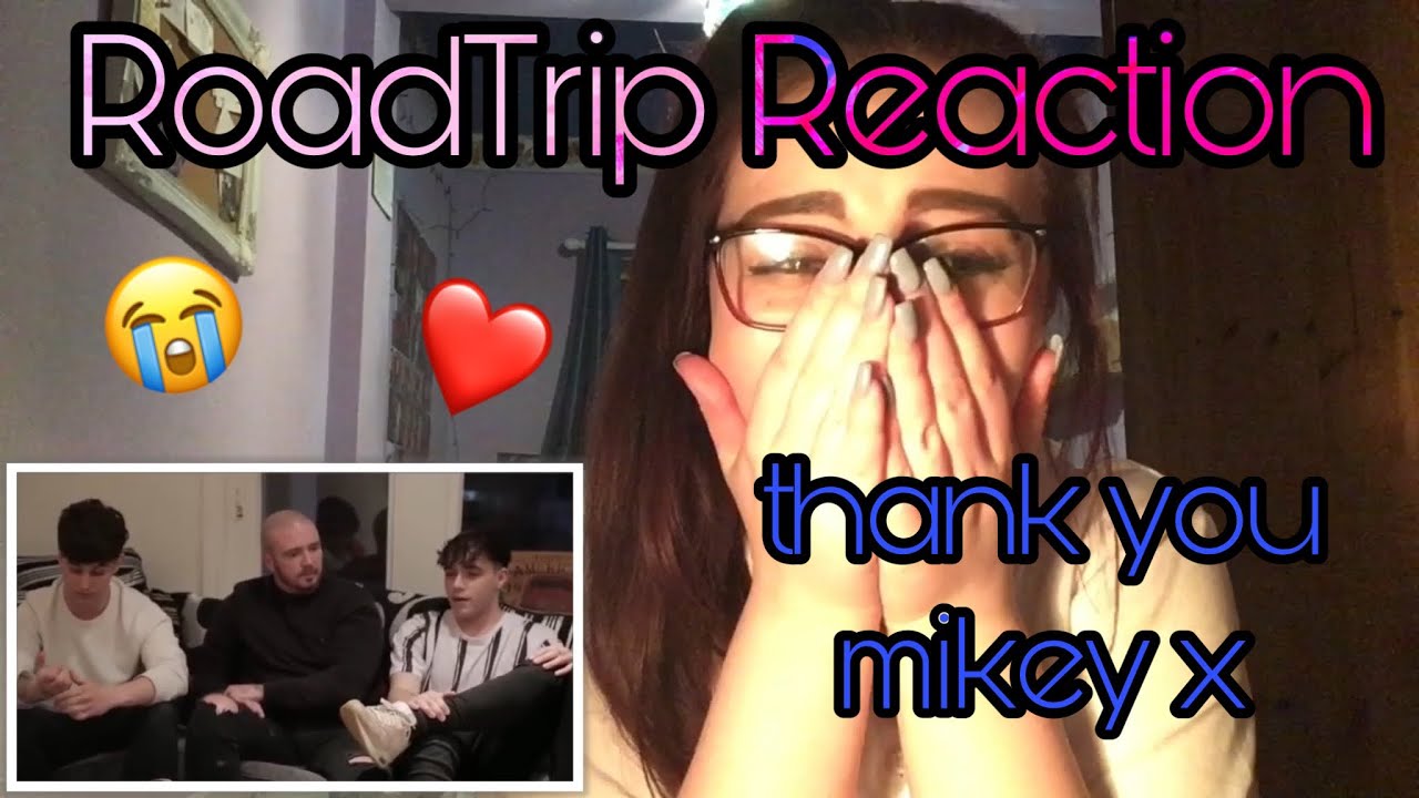 RoadTrip Reaction || thank you mikey x - YouTube