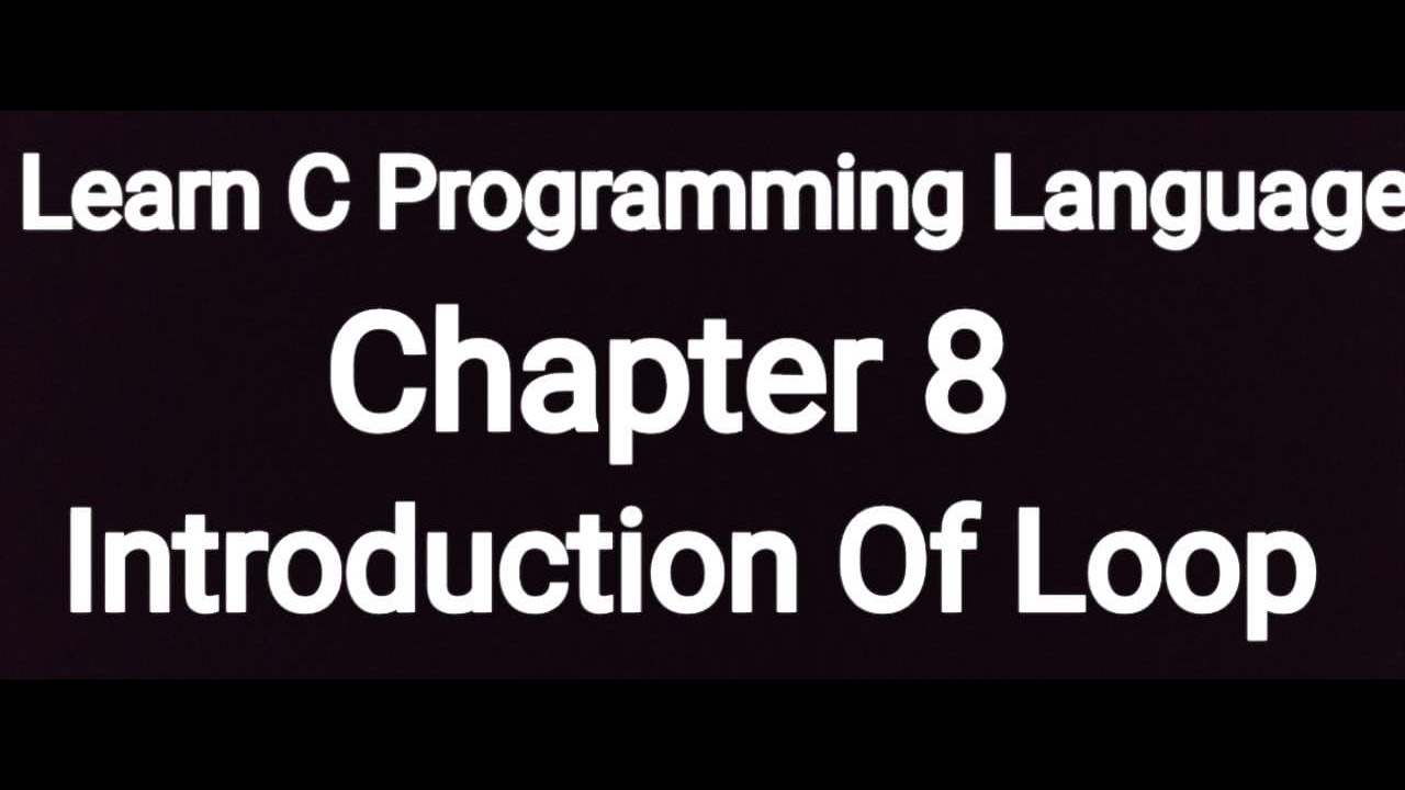 Chapter 8 Introduction Of Loop Learn C Programming Language In Hindi Learnc Youtube 4452