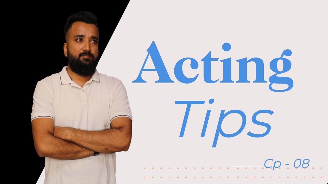 Cp 08 – Acting Tips. Acting Tutorials. Acting Course. Acting Exercise ...