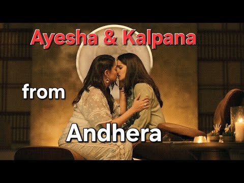 Kalpana & Ayesha | The Lesbian Love Story in Andhera Series Recap