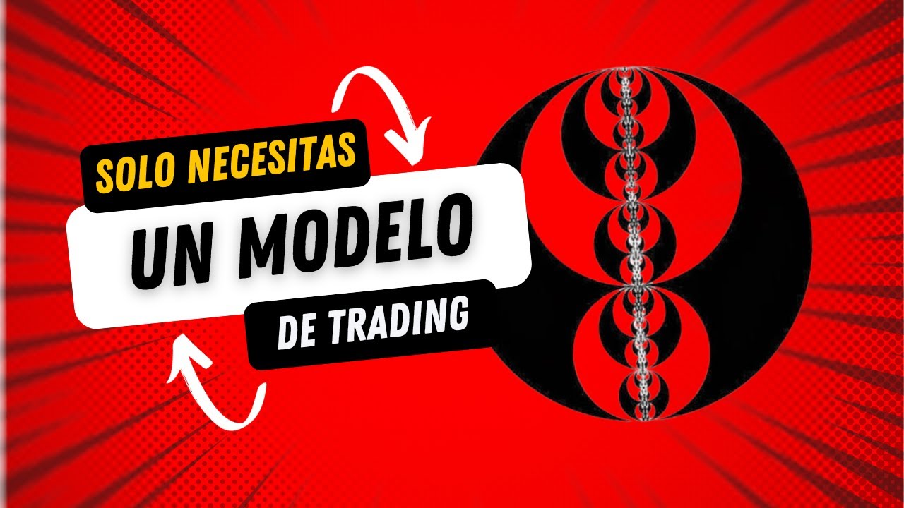 TODO lo que NECESITAS es un SOLO MODELO de TRADING - YouTube
