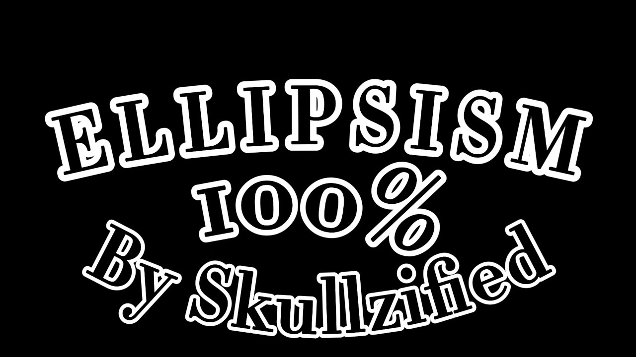 ELLIPSISM 100% (NEW HARDEST) - YouTube