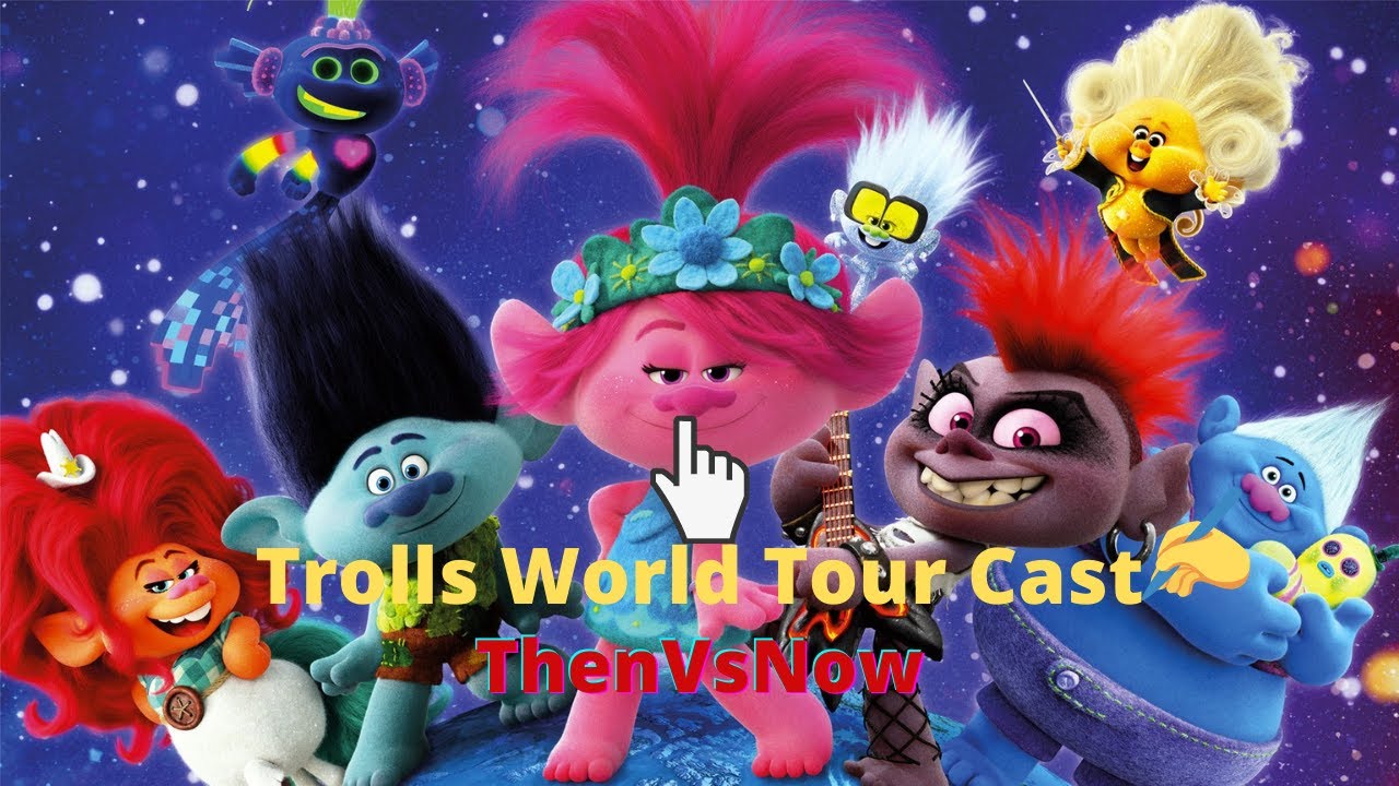 Trolls world Tour 🎭 Cast Then and Now | Then Vs Now | Trolls world Tour ...