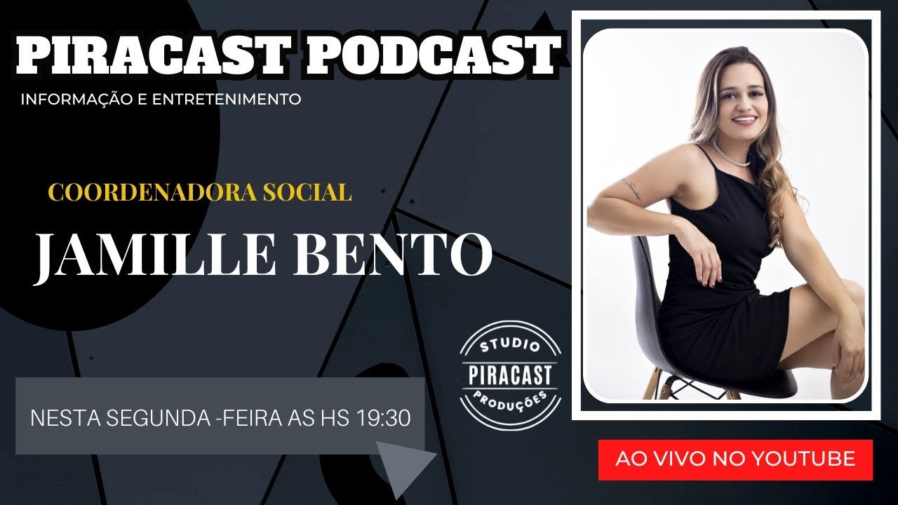 PIRACAST PODCAST - JAMILLE BENTO ( COORDENADORA SOCIAL ) PIRATININGA ...