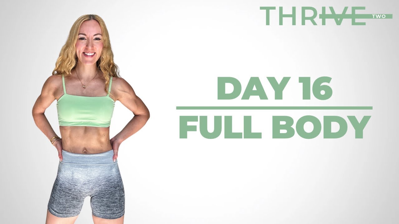 DAY 16: Full Body Build Up | THRIVE TWO - YouTube