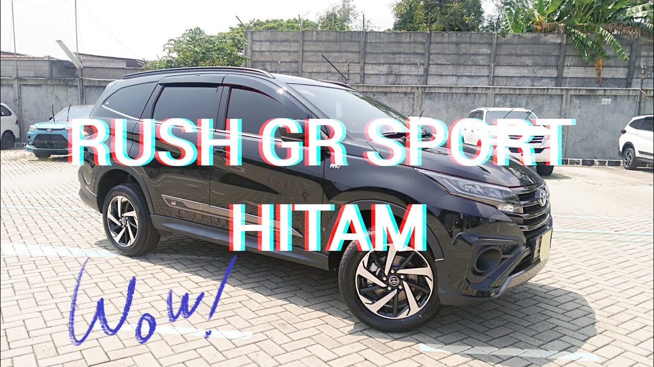 Review Rush GR Sport Hitam Matic Terbaru 2021, Mobil Primadona ...