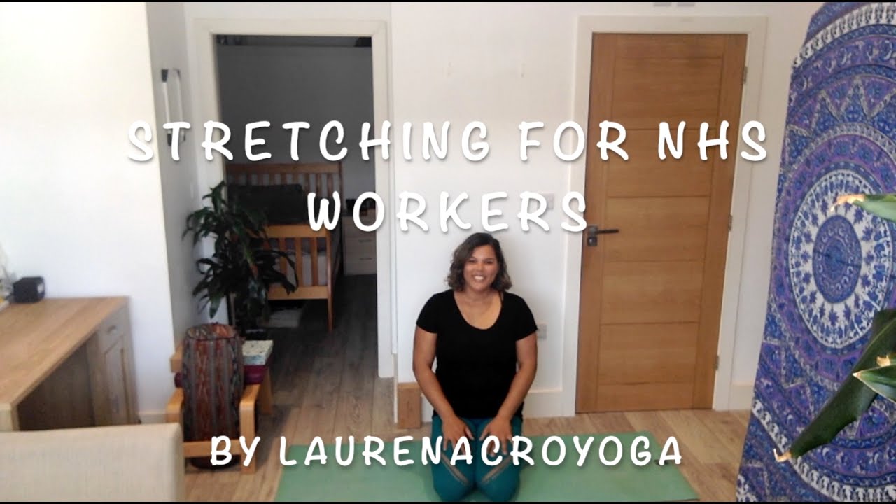 Stretching for NHS Workers by LaurenAcroYoga - YouTube