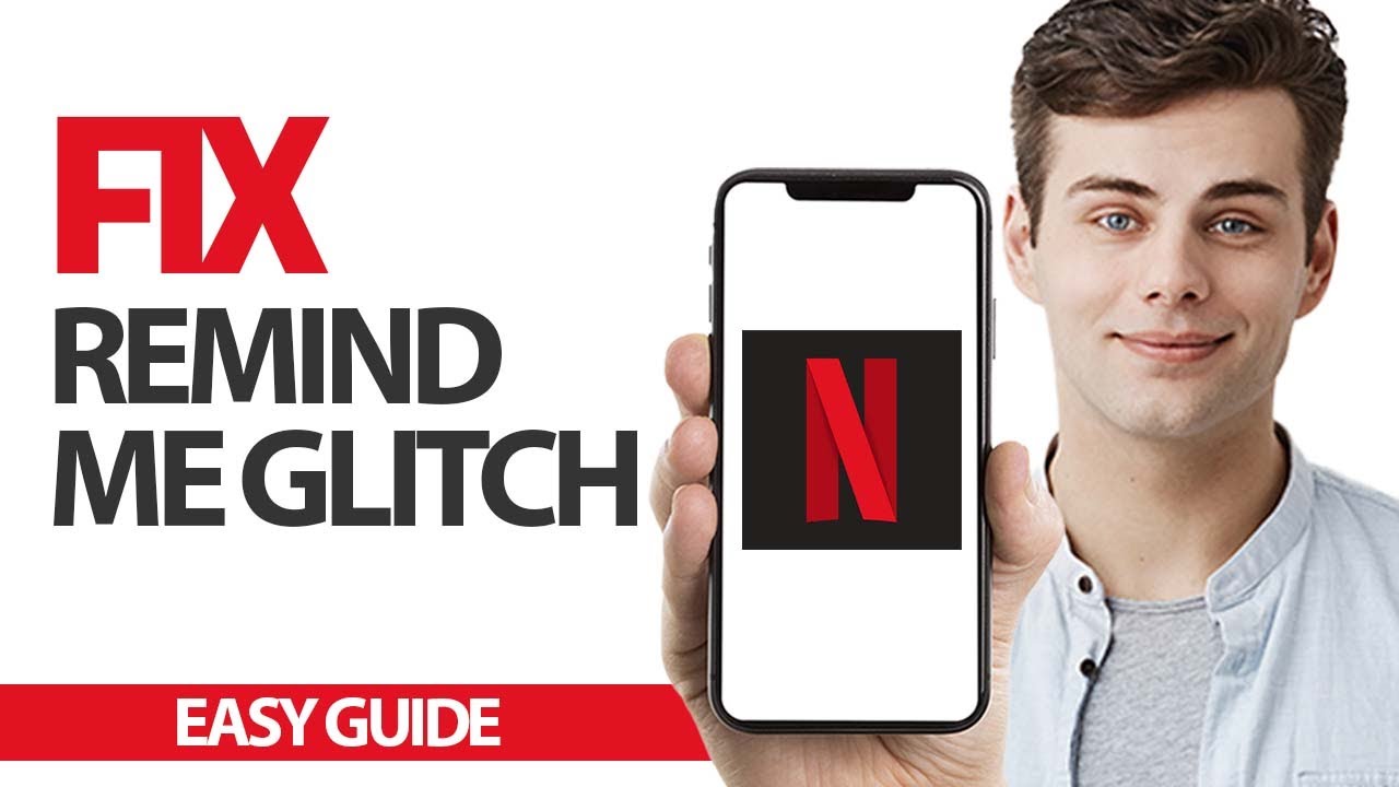 How To Fix Netflix App Remind Me Glitch | Final Solution - YouTube