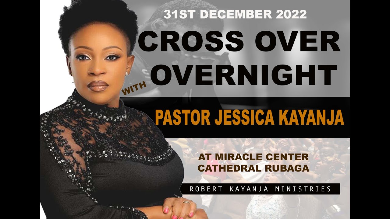 PASTOR JESSICA KAYANJA'S CROSSOVER MESSAGE FOR 2022/2023 - YouTube