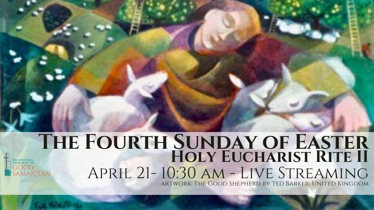 Worship – April 21, 2024 – The Fourth Sunday of Easter – Holy Eucharist ...