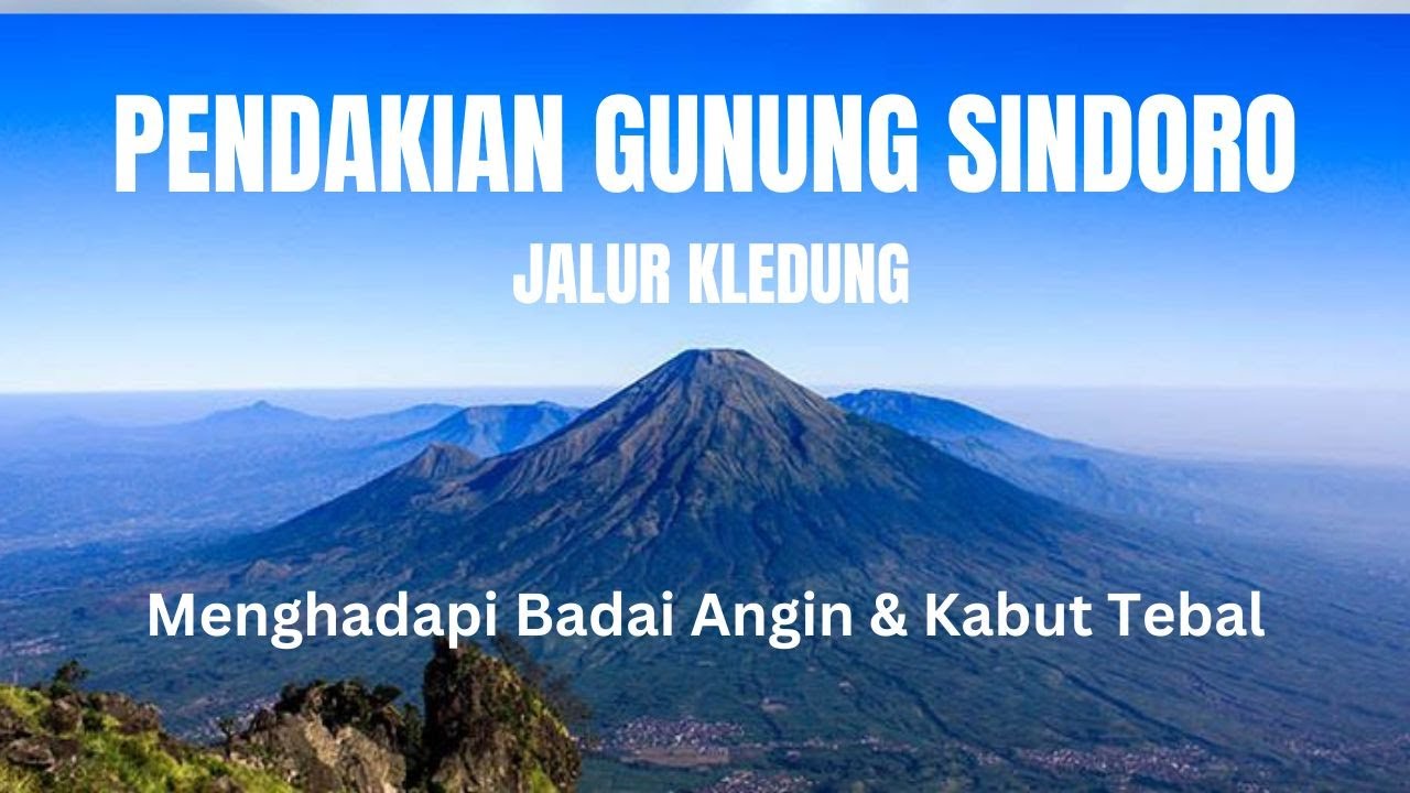PENDAKIAN GUNUNG SINDORO JALUR KLEDUNG PART 1 || #sindoroviakledung # ...