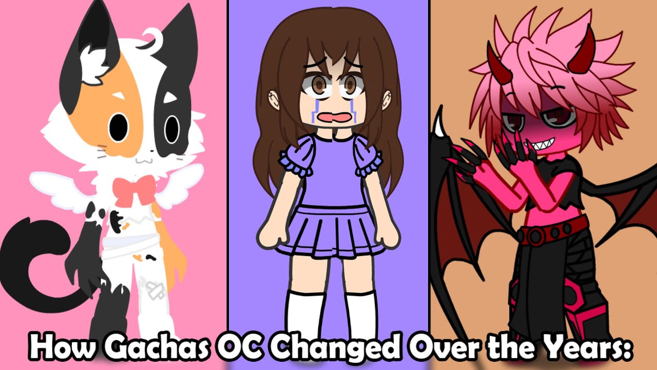 How Gacha's OC Changed Over The Years: 😨😳 - YouTube