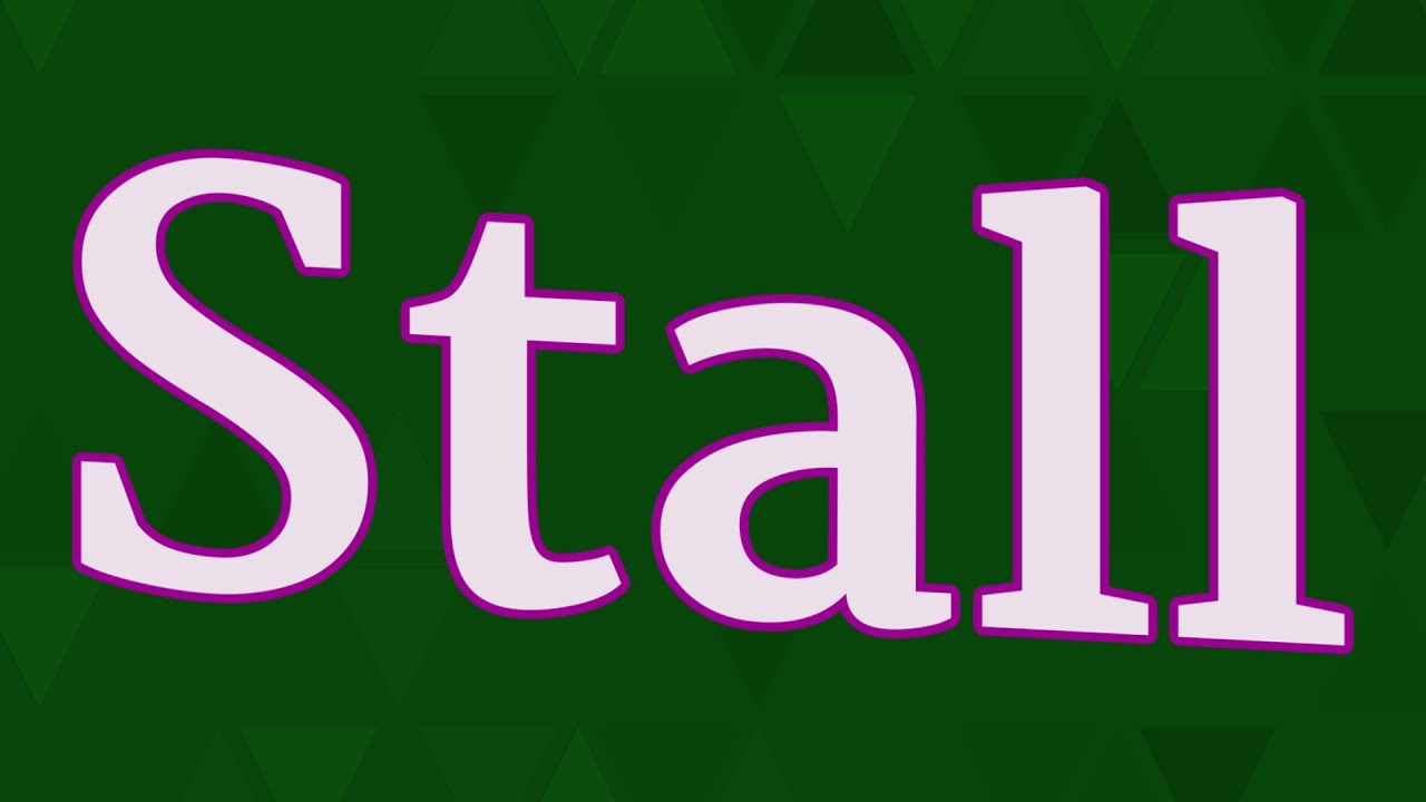 STALL pronunciation • How to pronounce STALL - YouTube
