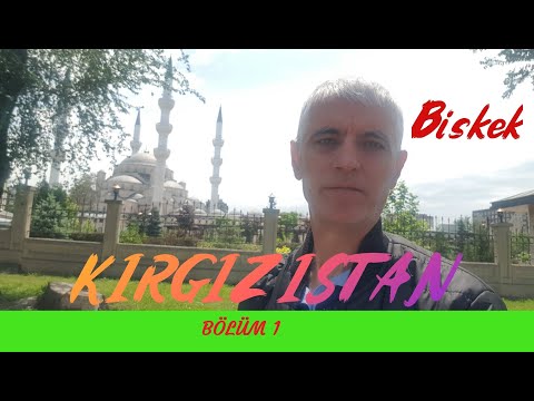 Kırgızistan Bişkek'te Gezilecek Yerler - Places to visit in Bishkek, Kyrgyzstan