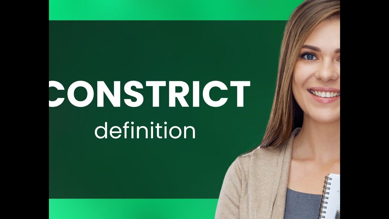 Constrict — definition of CONSTRICT - YouTube