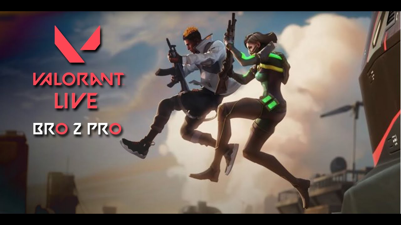 Noob For Valorant | bro 2 Pro | VALORANT | GAMEPLAY - YouTube