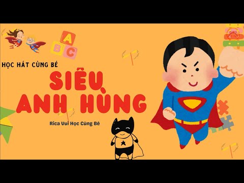 Siêu Anh Hùng | Bài Hát Về Siêu Nhân, Người Nhện và Nhiều Nhân Vật Hấp Dẫn - Vui Học Cùng Bé