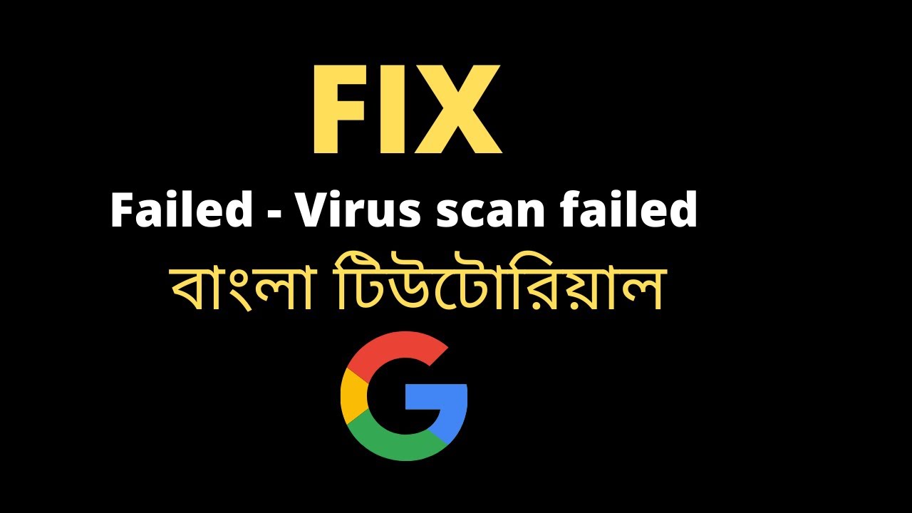 How To Fix Failed Virus Scan Failed Error On Google Chrome Bangla - YouTube
