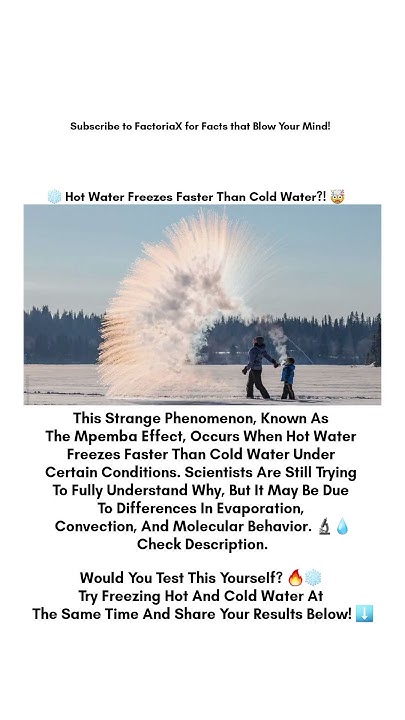 🔥 ️ Hot Water Freezes Faster Than Cold Water?! 🤯 | The Mpemba Effect # ...