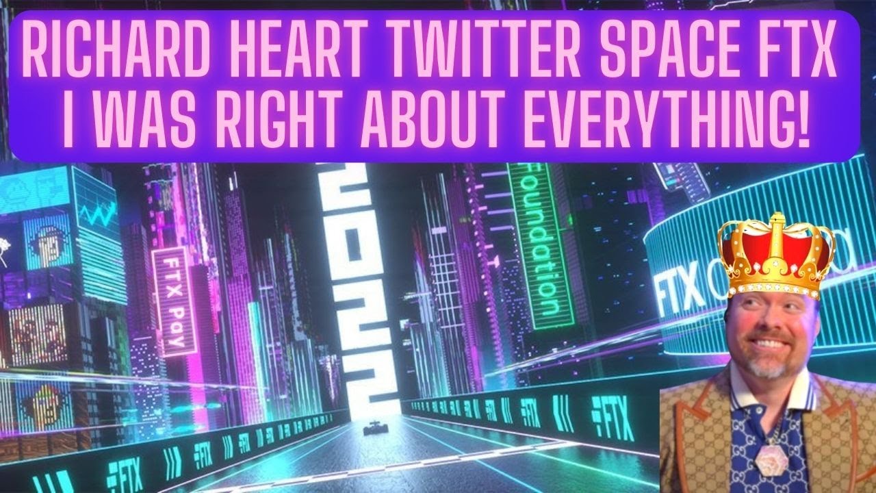 Richard Heart Twitter Space FTX I Was Right About Everything! - YouTube
