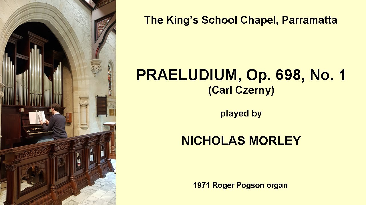 Praeludium, Op. 698, No. 1 (Czerny) (Nicholas Morley, King's School ...