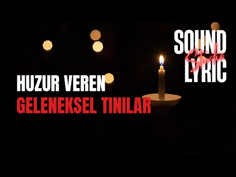 Huzur Veren Geleneksel Tınılar | Enstrümantal İlahi & Etnik