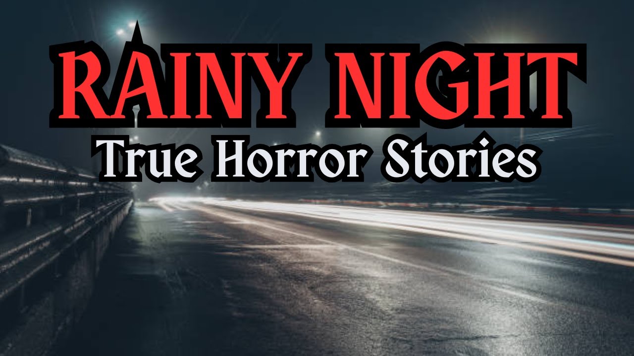 3 True Rainy Night Horror Stories (With Rain Sounds) - YouTube