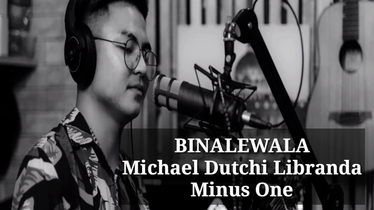 Binalewala (Michael Dutchi Libranda) Minus one with Lyrics - YouTube