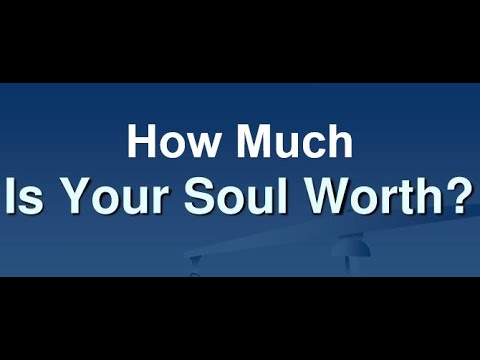 How Much Is Your Soul Worth To God? 08/11/2024 - YouTube