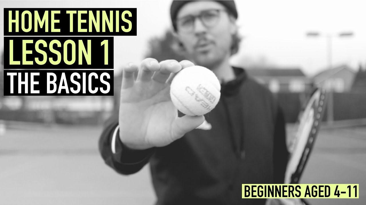 Home Tennis Lesson 1: The Basics (Beginners Aged 4-11) - YouTube