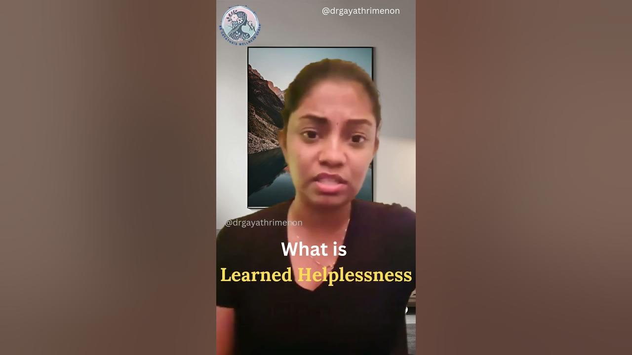 What is Learned Helplessness? Watch this to know more.Dr Gayathri Menon | Clinical Psychologist ...