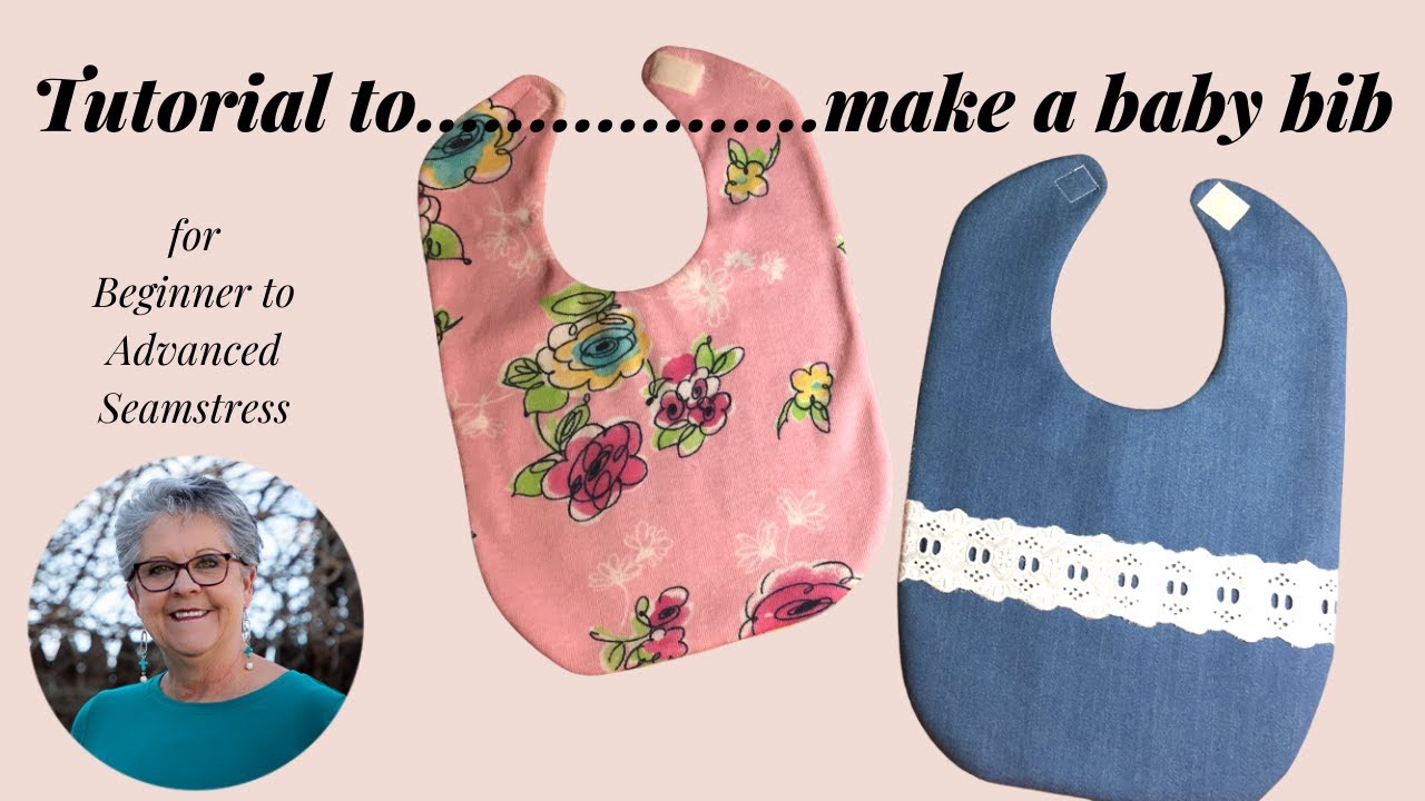 Tutorial to make a Baby Bib-Beginner to Advanced - YouTube