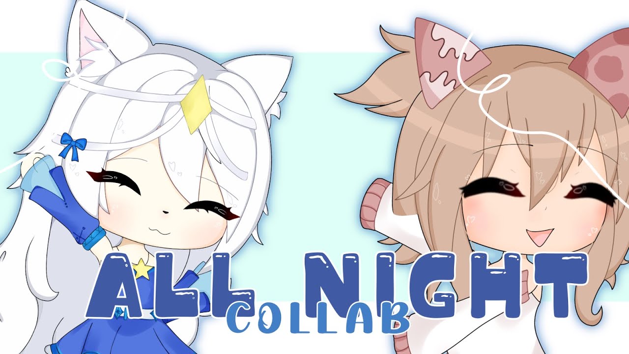 ALL NIGHT Meme | Collab w/@ribbonrelic | Gacha Life | Klee - YouTube