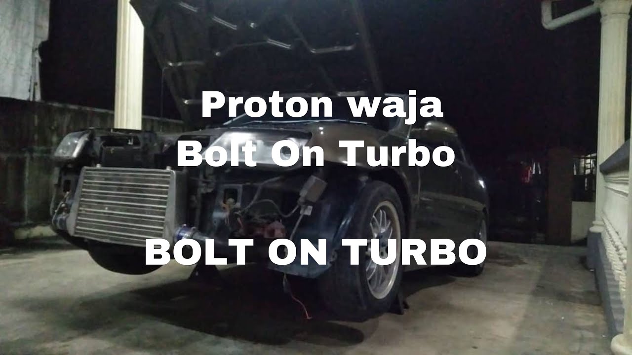 Part 2 | Proton Waja Bolt on Turbo 4g18 | proton Waja - YouTube